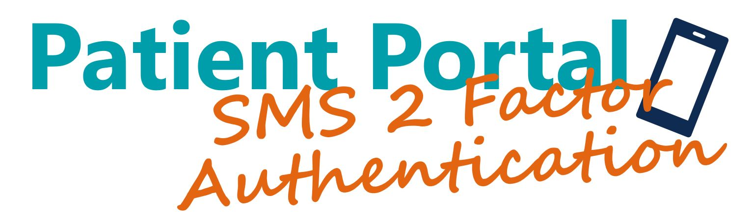 Patient Portal SMS 2 Factor Authentication – Software Of Excellence